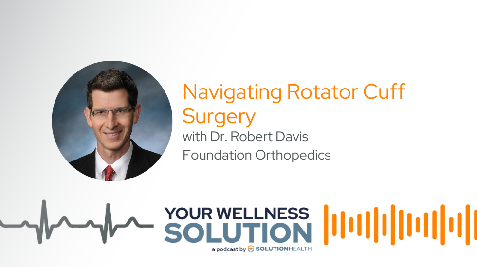 Navigating Rotator Cuff Surgery – SolutionHealth